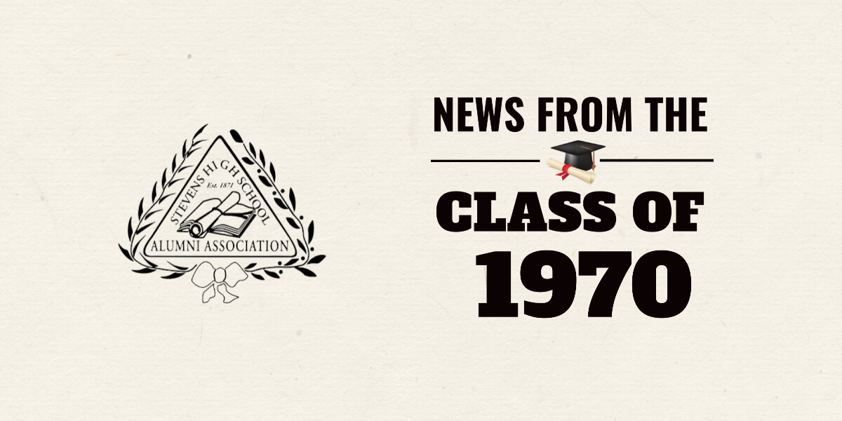 News from the Class of 1970 - June 2021 - Stevens High School Alumni ...
